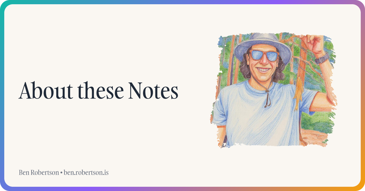 About these Notes | Ben Robertson